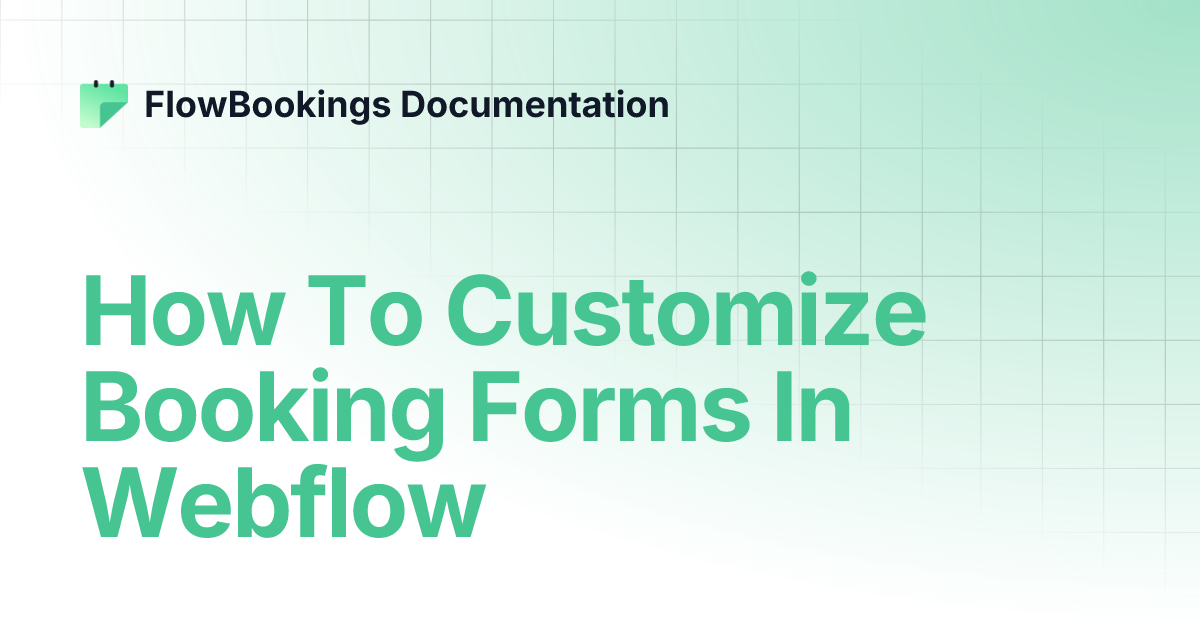 How To Customize Booking Forms In Webflow | FlowBookings Documentation